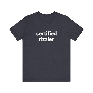Certified Rizzler Funny Meme T-shirt, Joke Tee Shirt - Etsy