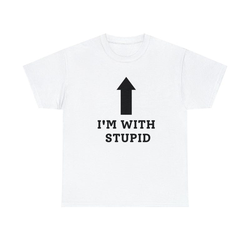 Im With Stupid T Shirts - Etsy