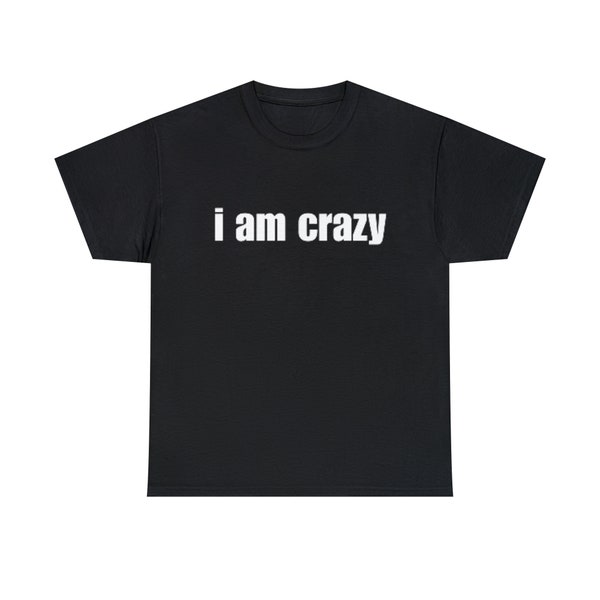 I Am Not Crazy - Etsy