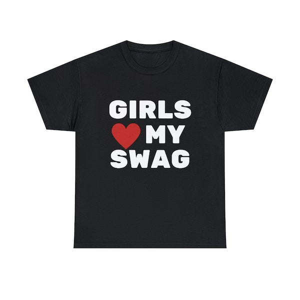 Girls Love My Swag Shirt Etsy