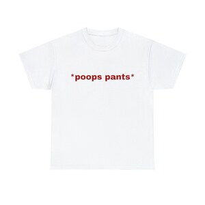 Funny Meme Shirt poops Pants Oddly Specific Tee - Etsy