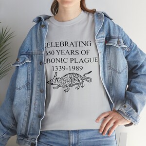 Celebrating 650 Years of Bubonic Plague 1339-1989 Tee ,trending Shirt ...