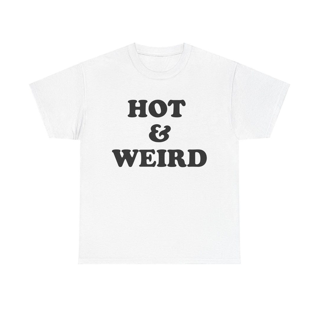 Hot and Weird Shirt, Hot Babe Shirt, Seductive Shirt, Pretty Shirt ...
