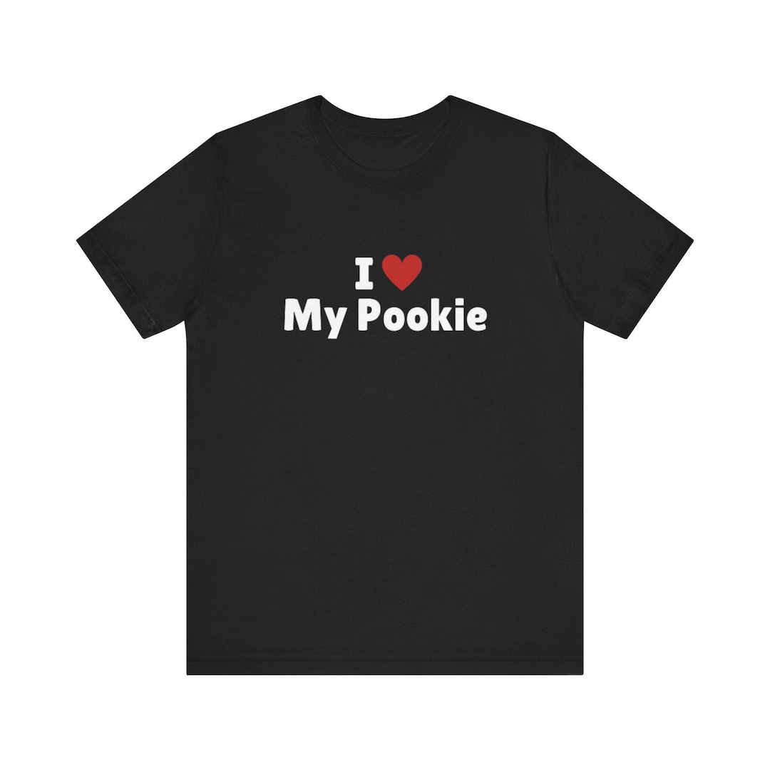 I Love My Pookie T-shirt, I Heart My Pookie Tee Shirt, Gift for Her ...