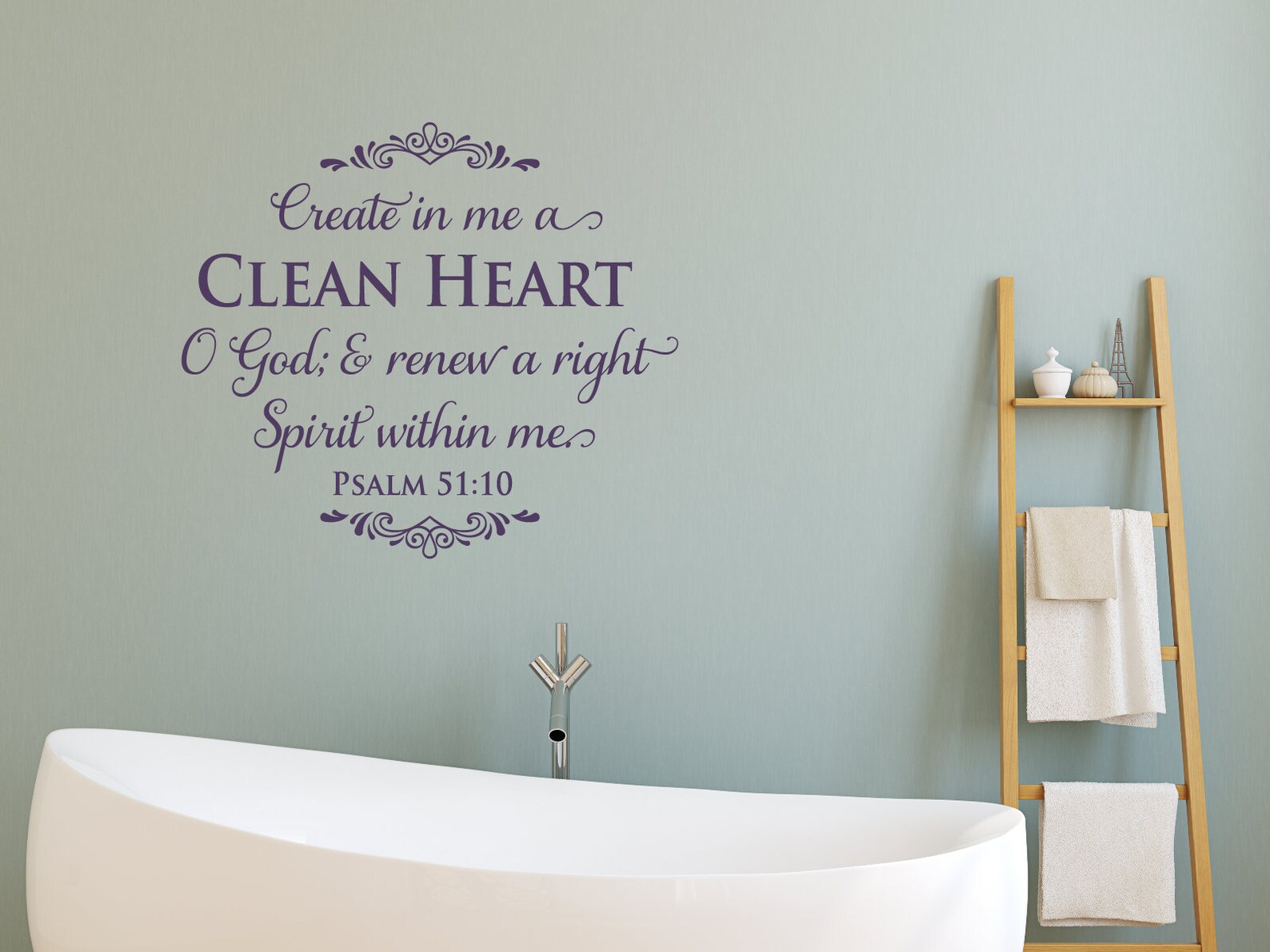 Create in Me a Clean Heart, O God...renew a Right Spirit...psalm 51:10 ...