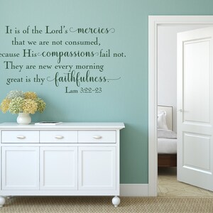 It is of the Lord's Mercies...his Compassions Fail Not...great is Thy ...
