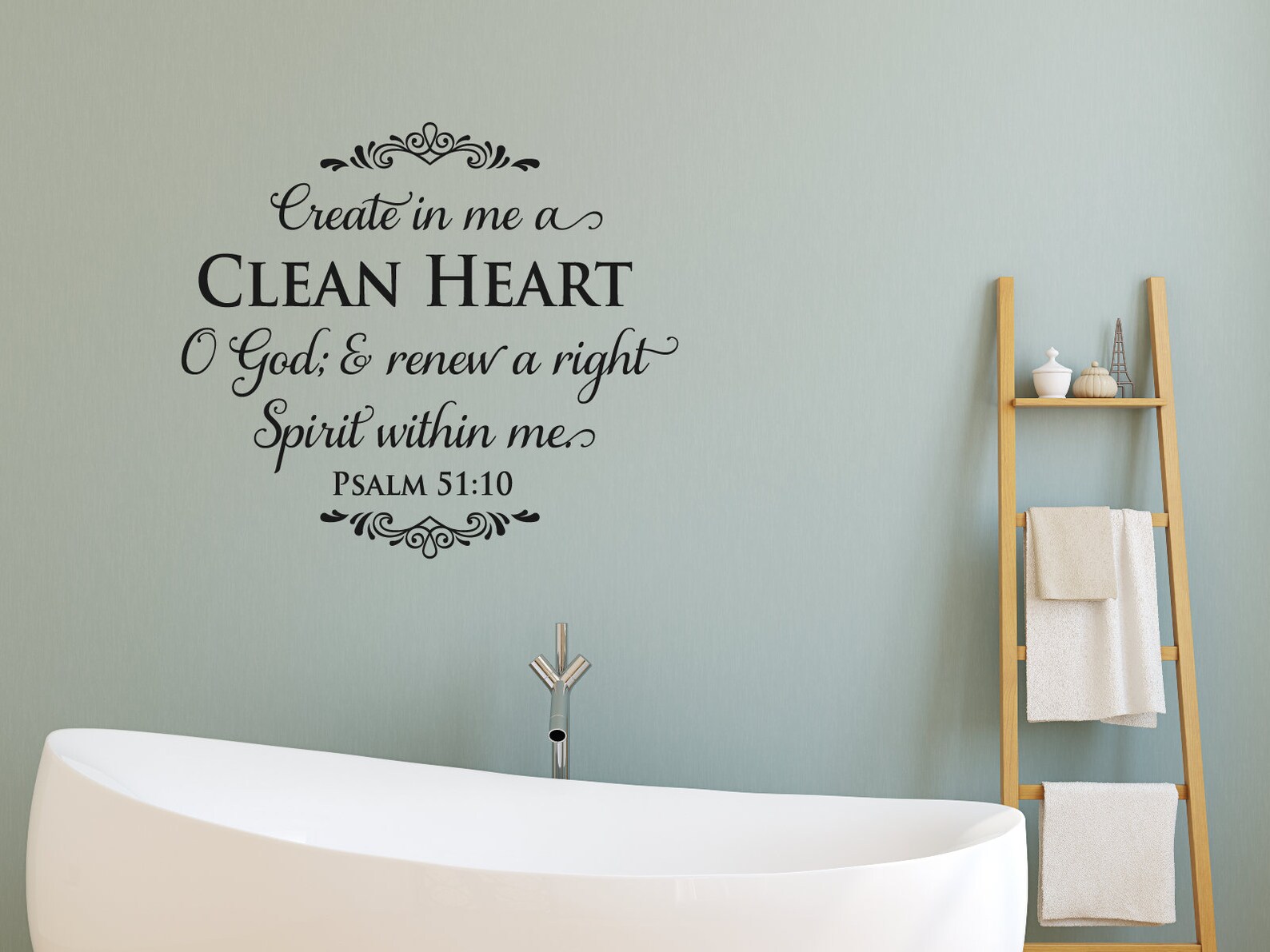 Create in Me a Clean Heart, O God...renew a Right Spirit...psalm 51:10 ...