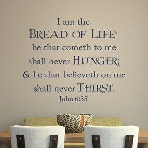 I Am the Bread of Life He That Cometh to Me Shall Never Hunger john 6: ...