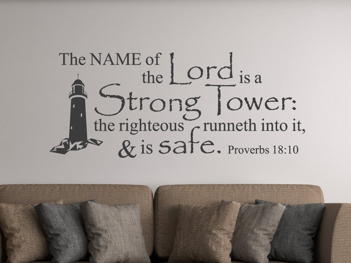 The Name of the Lord is a Strong Tower... Proverbs 18:10 ...