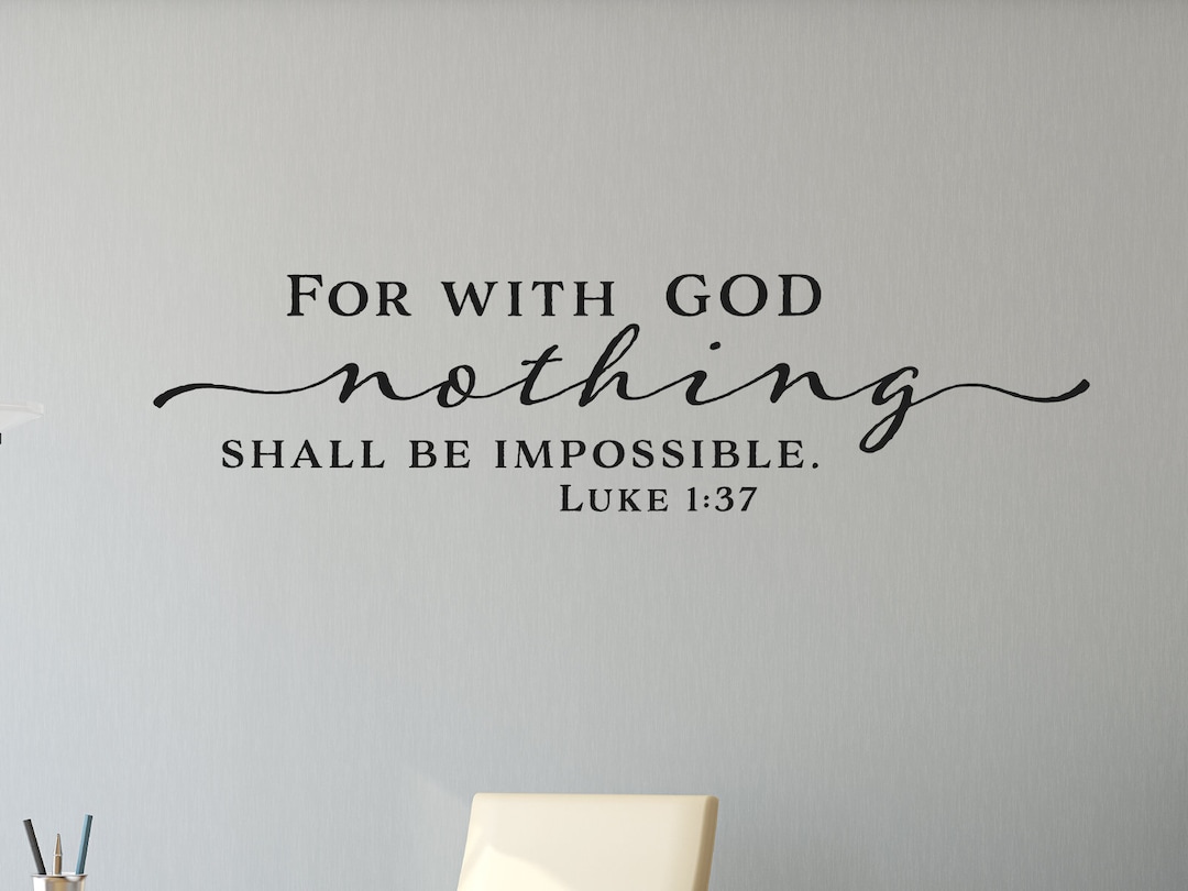 For With God Nothing Shall Be Impossible. Luke 1:37 - Scripture Wall ...