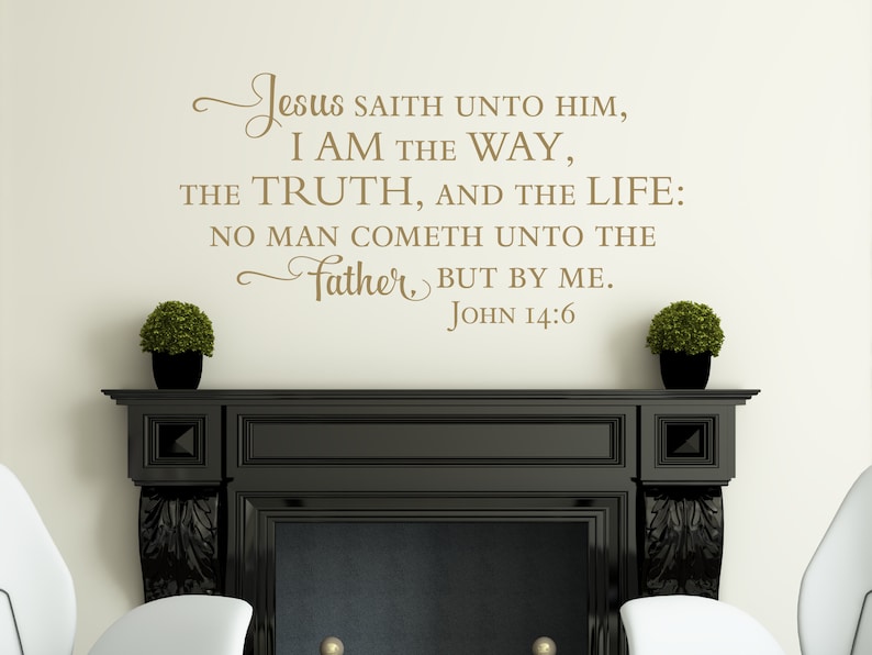 I Am the Way, the Truth, and the Life... John 14:6 - Scripture Wall ...