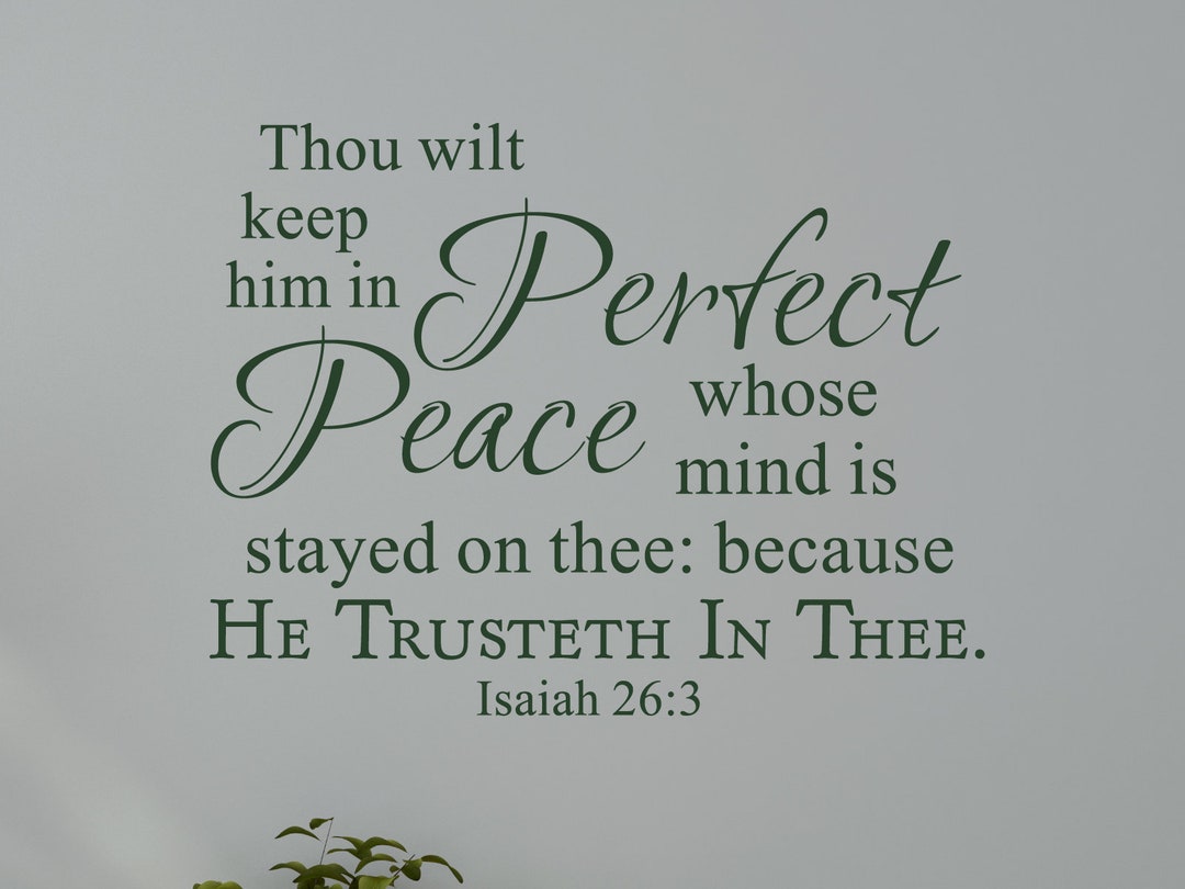 Thou Will Keep Him in Perfect Peace...isaiah 26:3 - Inspirational Wall ...