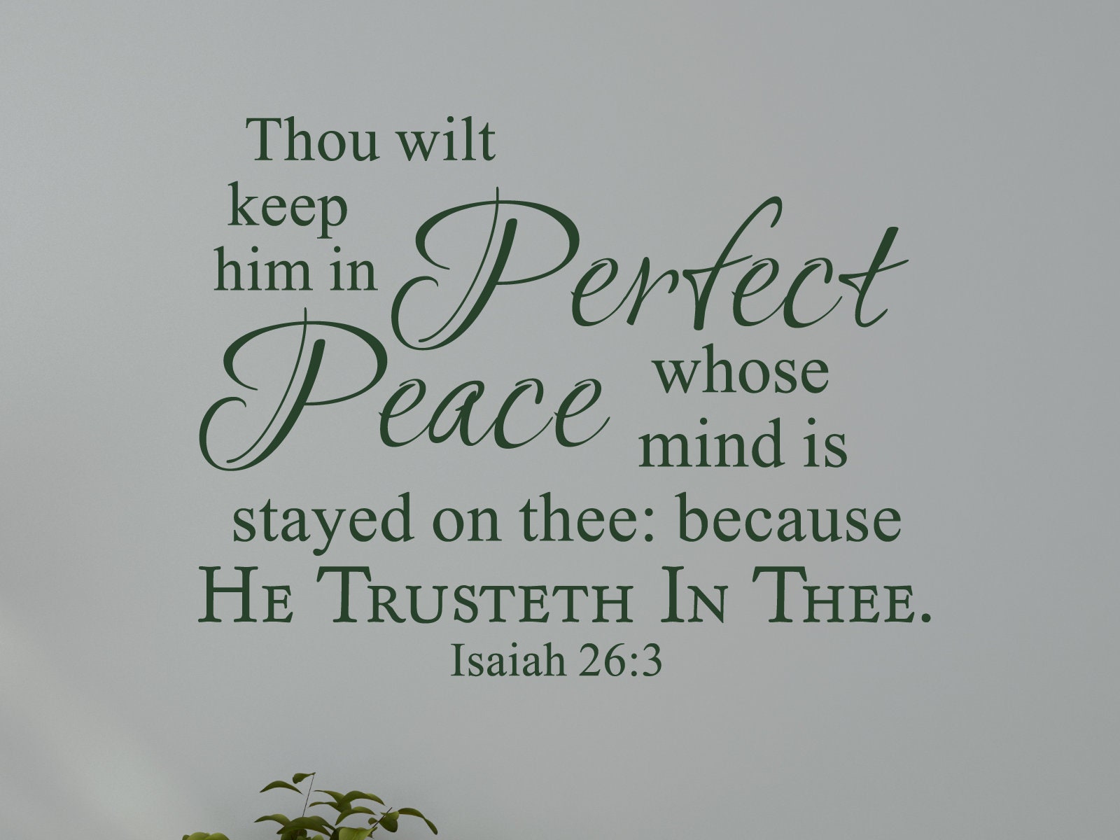 Thou Will Keep Him in Perfect Peace...isaiah 26:3 - Inspirational Wall ...