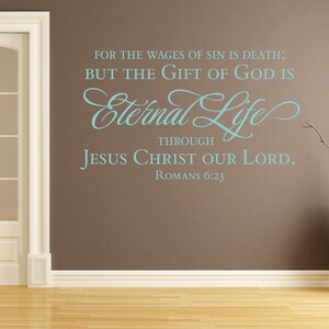 The Gift of God is Eternal Life - Romans 6:23- Inspirational Wall Decal ...
