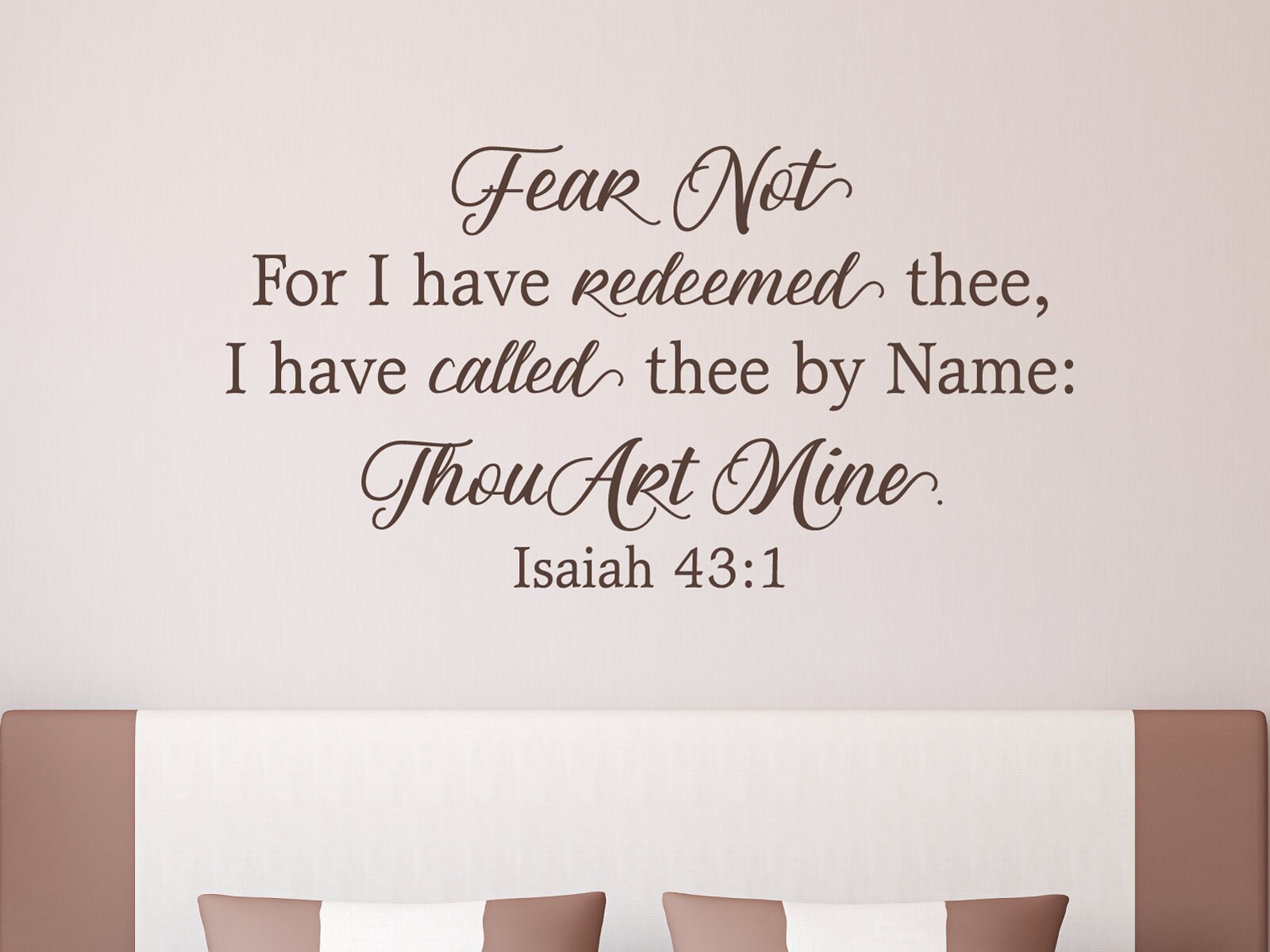 Fear Not, for I Have Redeemed Thee... Thou Art Mine. Isaiah 43:1 ...