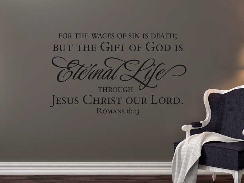 The Gift of God is Eternal Life - Romans 6:23- Inspirational Wall Decal ...
