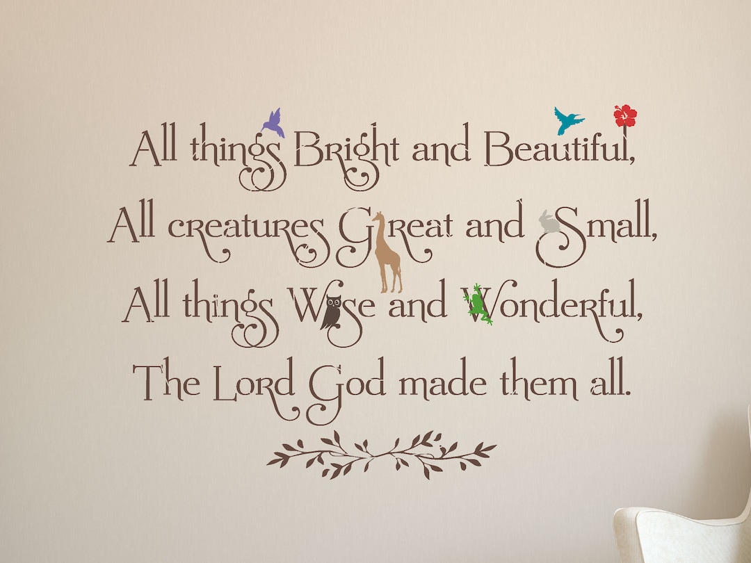 All Things Bright and Beautiful, All Creatures Great and Small ...