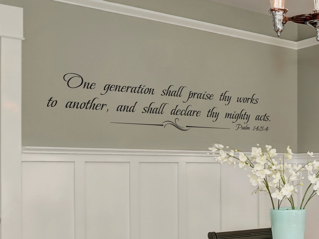 One Generation Shall Praise Thy Works... Shall Declare Thy Mighty Acts ...