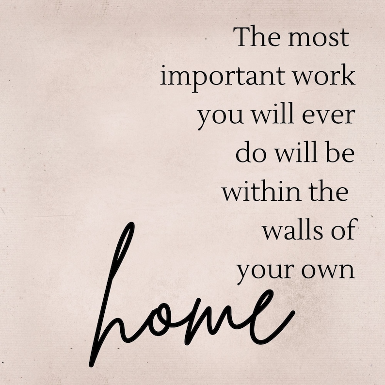 The Most Important Work You Will Ever Do Will Be Within the | Etsy