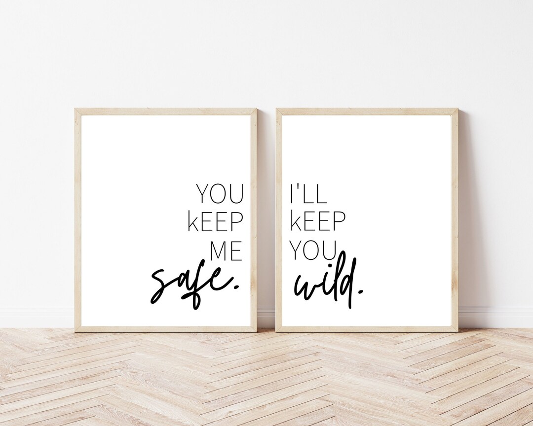 You Keep Me Safe. I'll Keep You Wild. Digital Print - Etsy