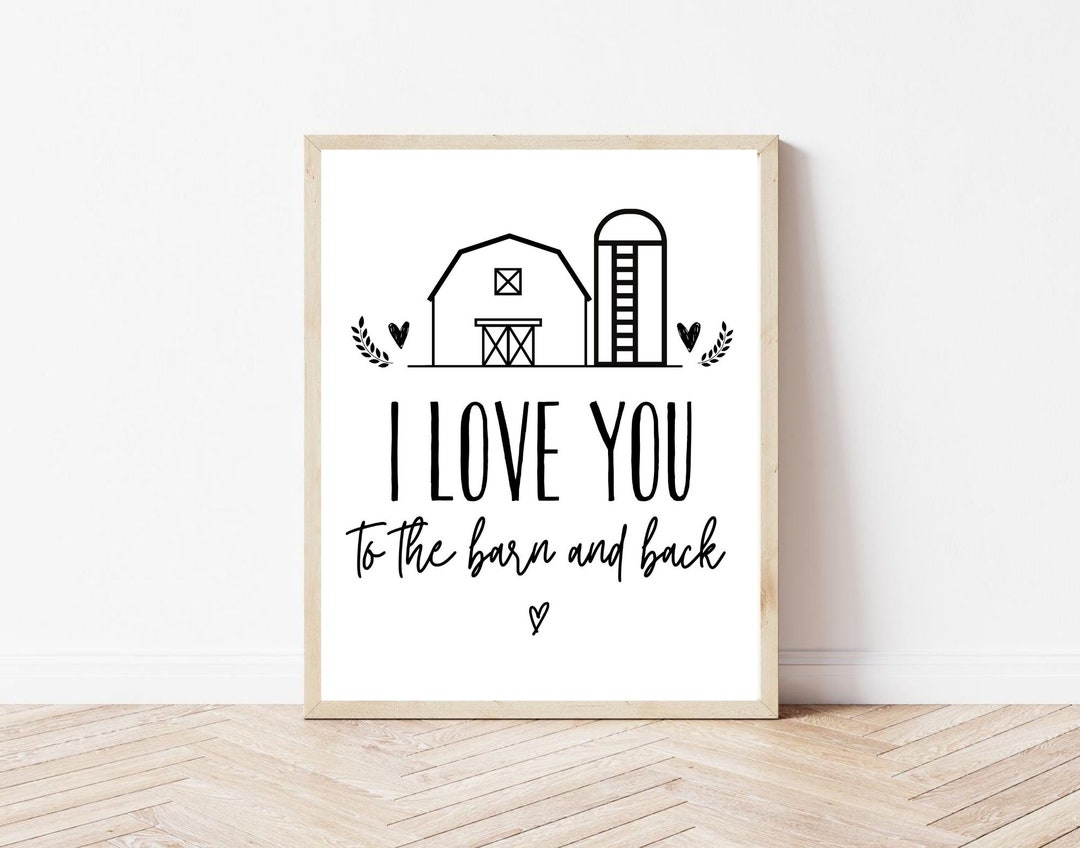I Love You to the Barn and Back Digital Print. Farmhouse Quote - Etsy