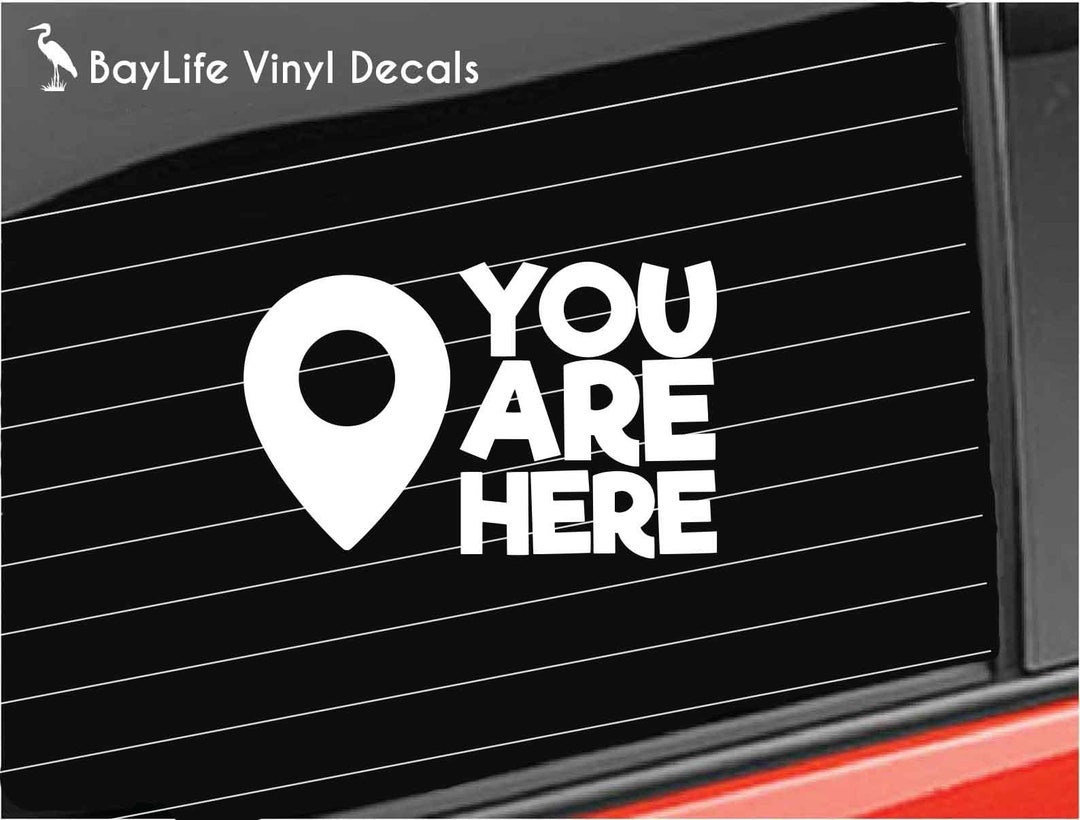 You Are Here Vinyl Decal, Directions Location Marker Decal, Funny ...