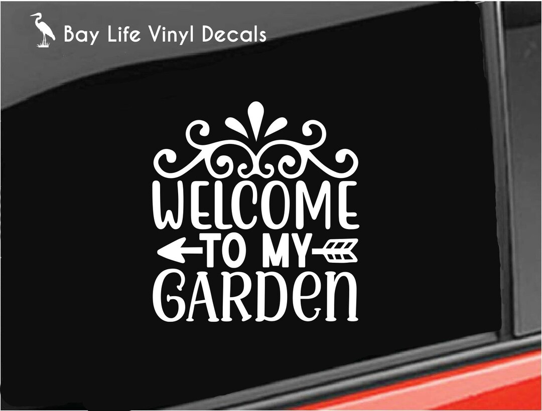 Gardening Vinyl Decal, Garden Plants Flowers Decal, Welcome to My ...
