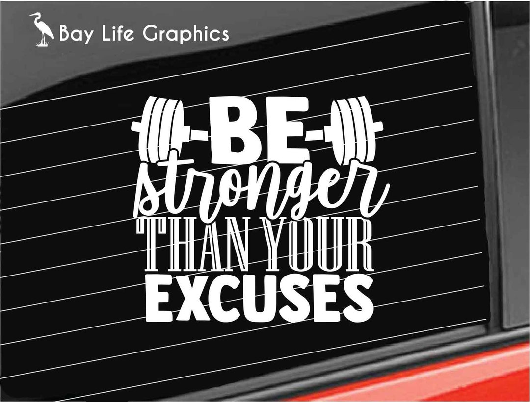 Gym Vinyl Decal, Weightlifting Decal, Be Stronger Then Excuses Gym ...