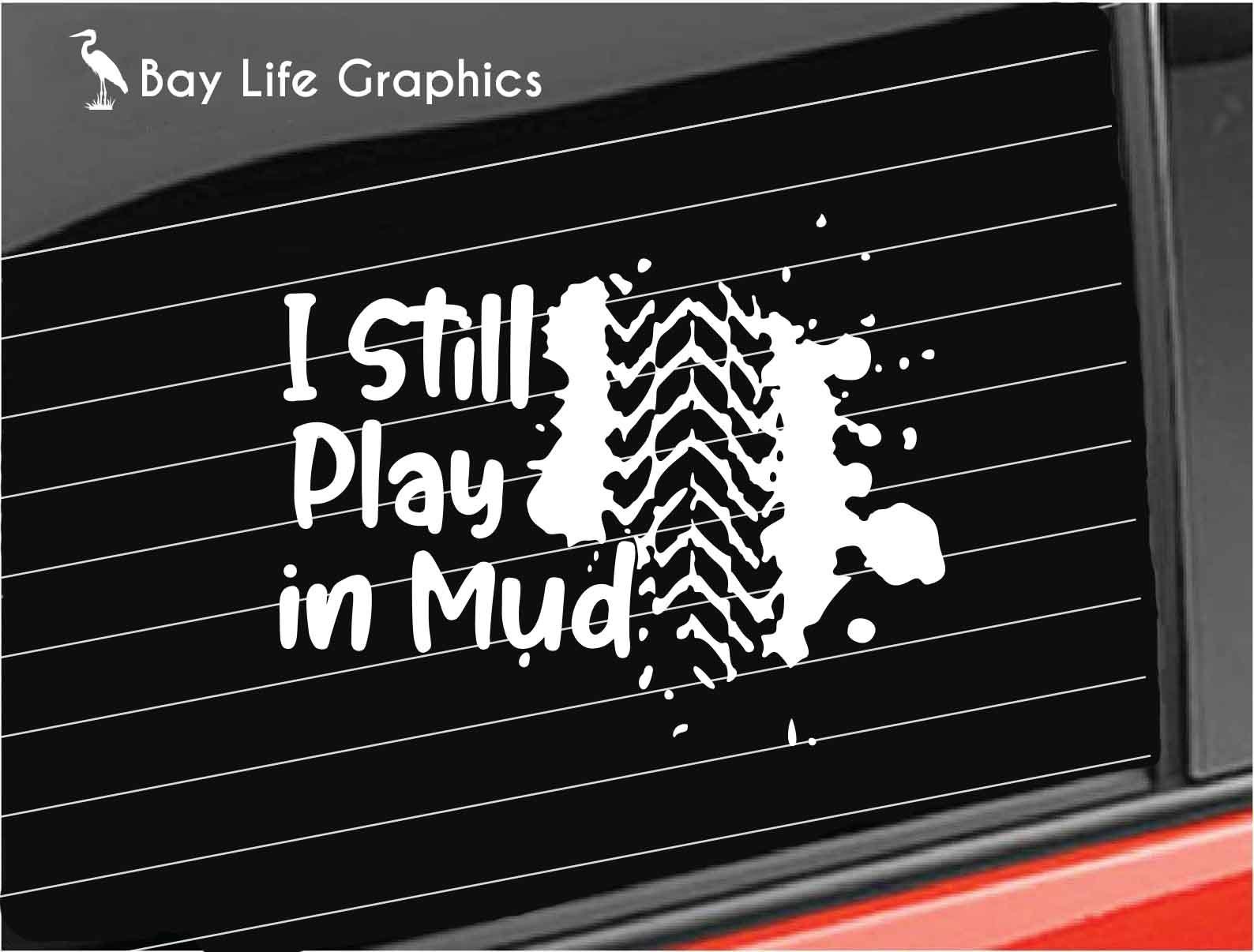 Off Road Mud Girl Vinyl Decal I Still Play in Mud Sports Off | Etsy