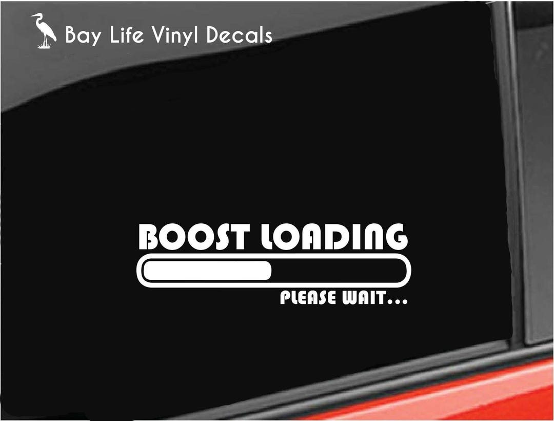 Boost Loading Vinyl Decal, Turbo Boost Decal, Hot Rod Car Boost Vinyl ...