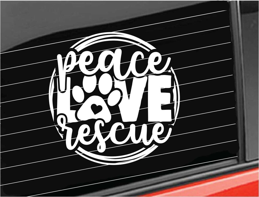 Pet Decal, Peace Love Rescue Vinyl Decal, Pets Dog Decal, Home/laptop ...