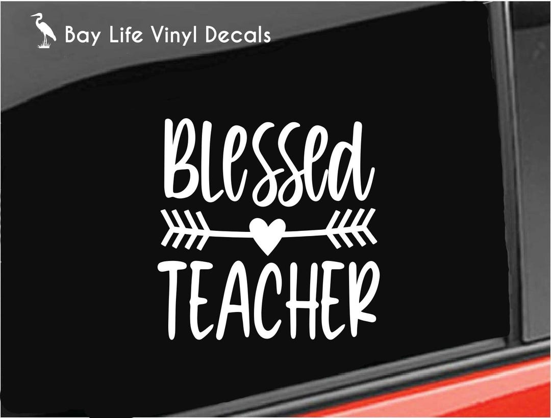 Teacher Vinyl Decal, Blessed Teacher Decal Home/laptop/computer/truck ...