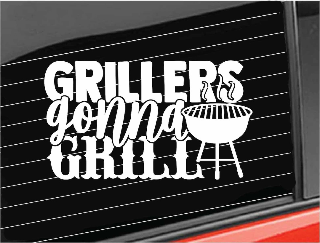 Grill Master Vinyl Decal, Grillers Gonna Grill Decal, Home Grill ...