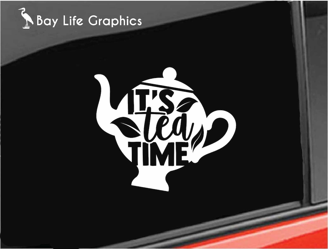 Tea Vinyl Decal, Hot Tea Drinker Vinyl Decal, It's Tea Time Home/laptop ...