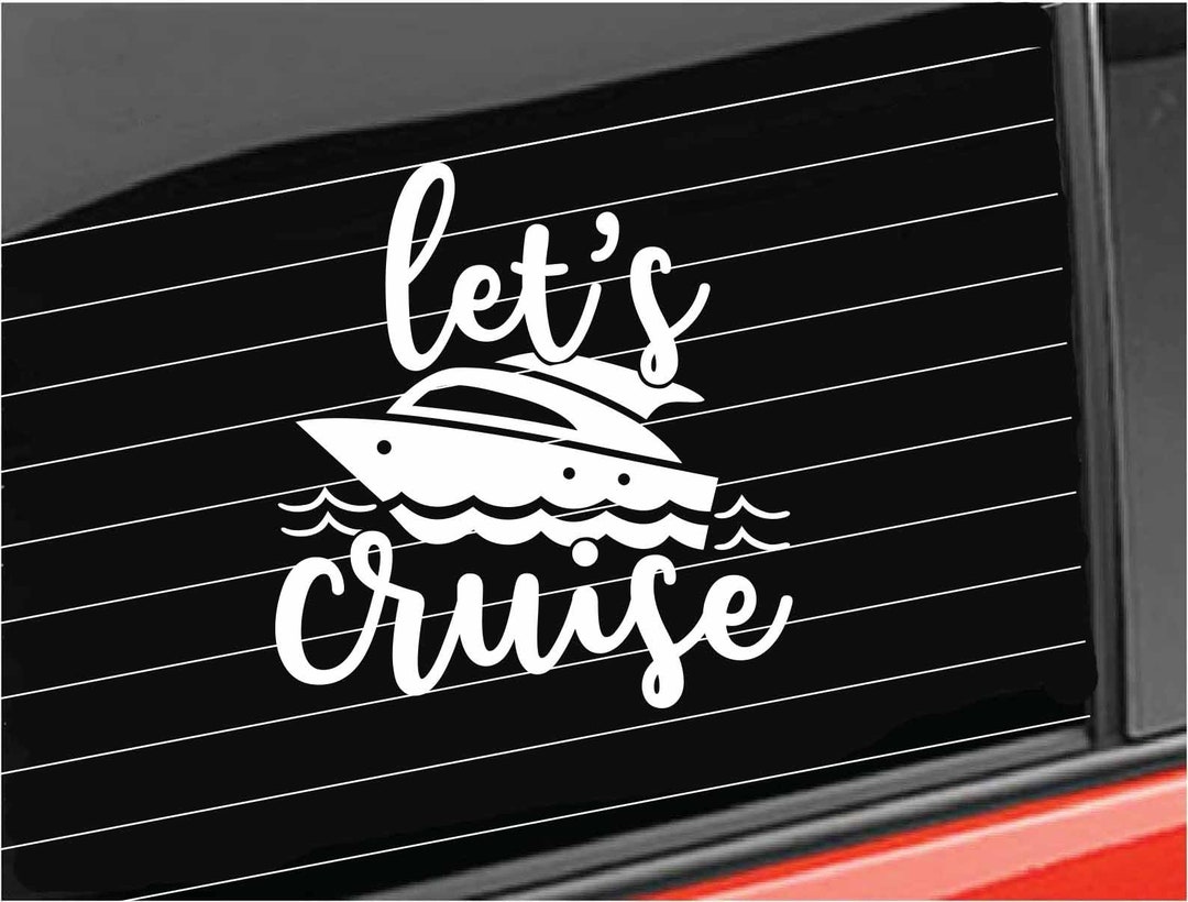 Boating Vinyl Decal, Let's Cruise Decal, Sun Ocean Vacation Trip Vinyl ...