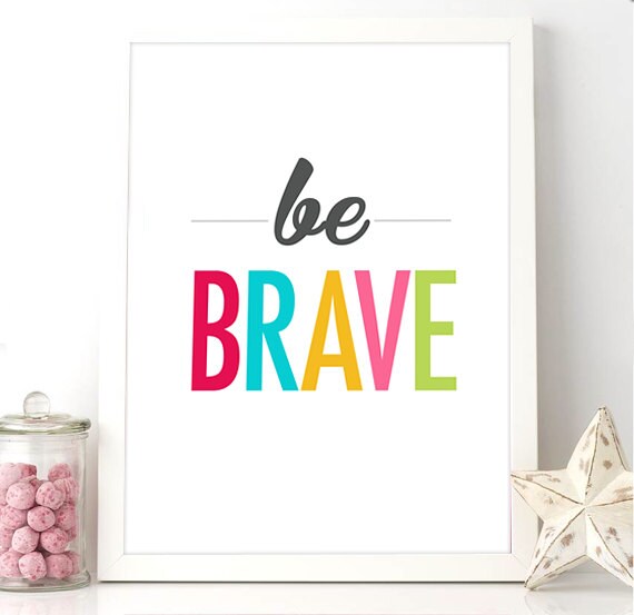 Printable Quote Be Brave Wall Art Room Decor INSTANT - Etsy