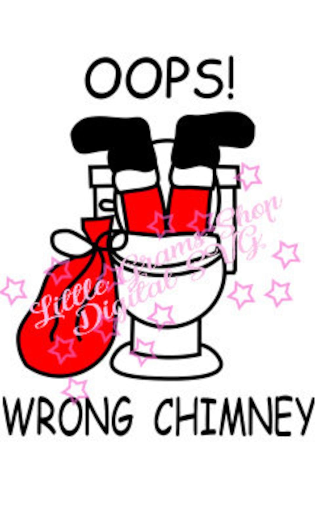 Santa OOPS Wrong Chimney Toilet 2 Versions SVG Jpg Png Pdf - Etsy