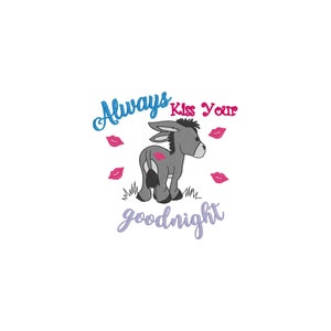 Donkey Always Kiss Your Donkey Goodnight Filled Embroidery Digital ...