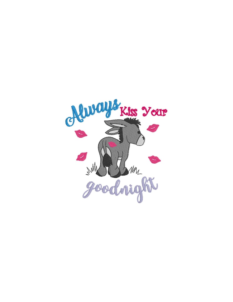 Donkey Always Kiss Your Donkey Goodnight Filled Embroidery Digital ...