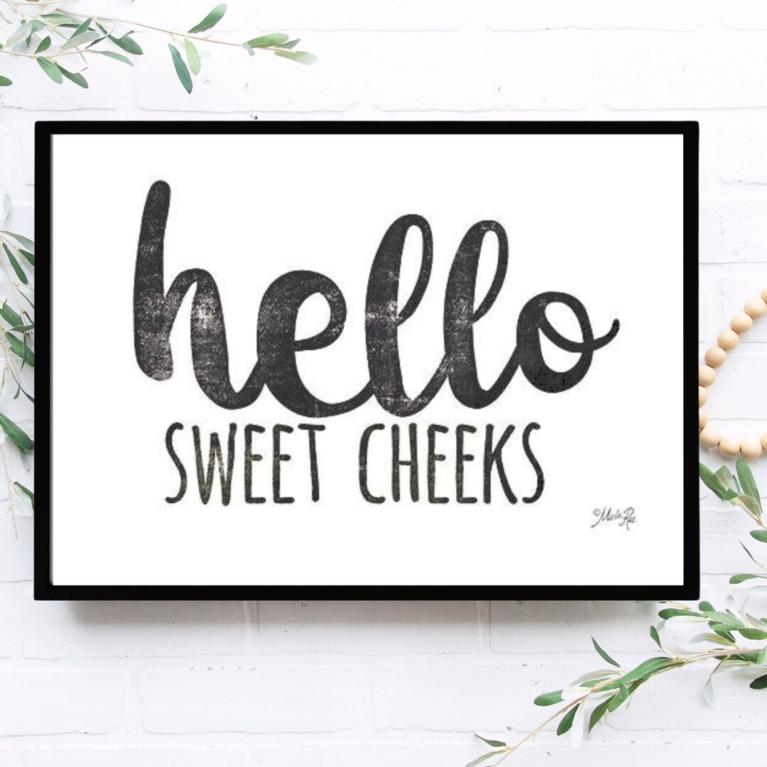 Bathroom Print Funny Hello Sweet Cheeks Paper Print Funny Bathroom ...
