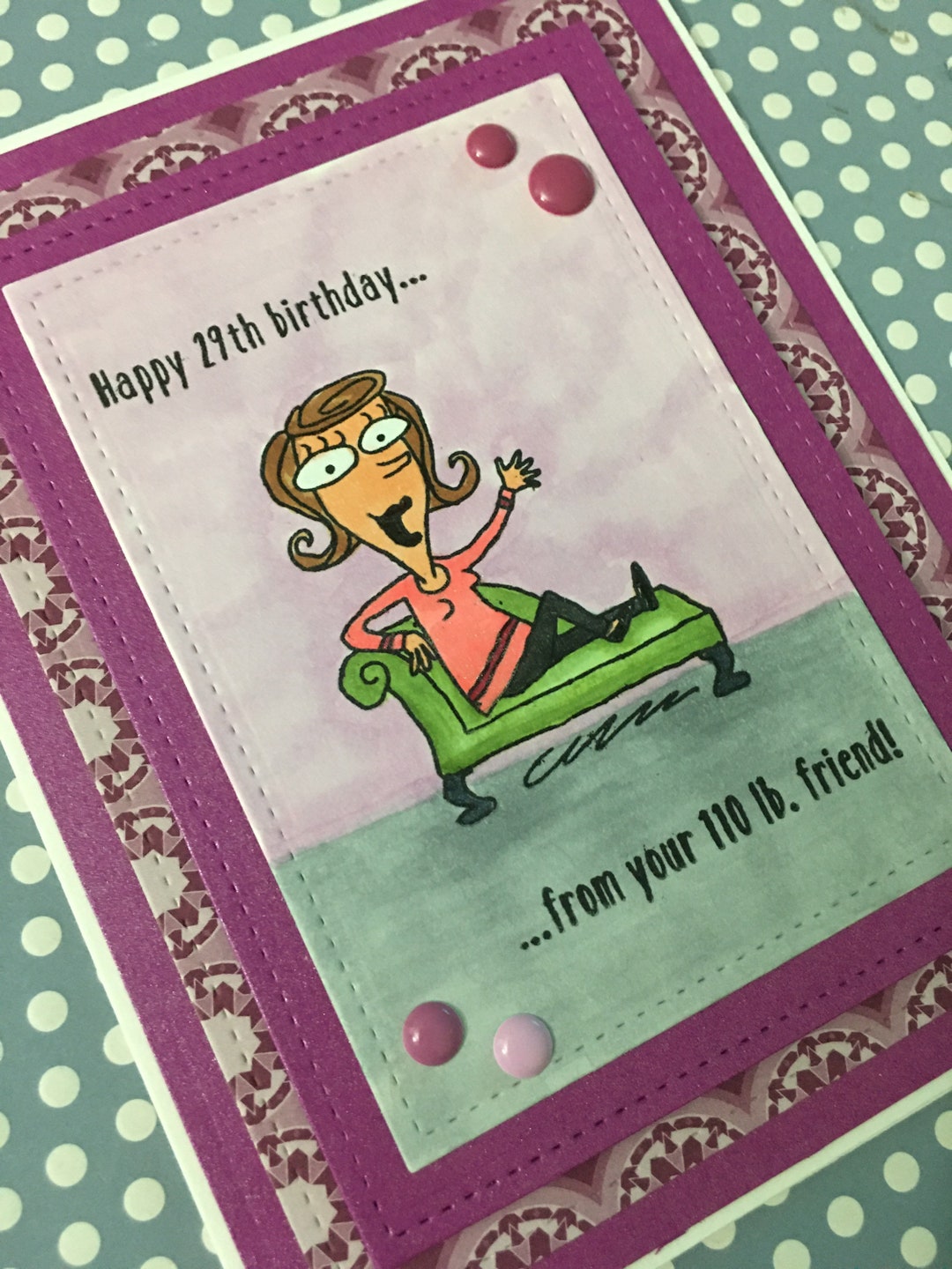 Happy 29th Birthday…from Your 110 Lb Friend Birthday Card Made With ...