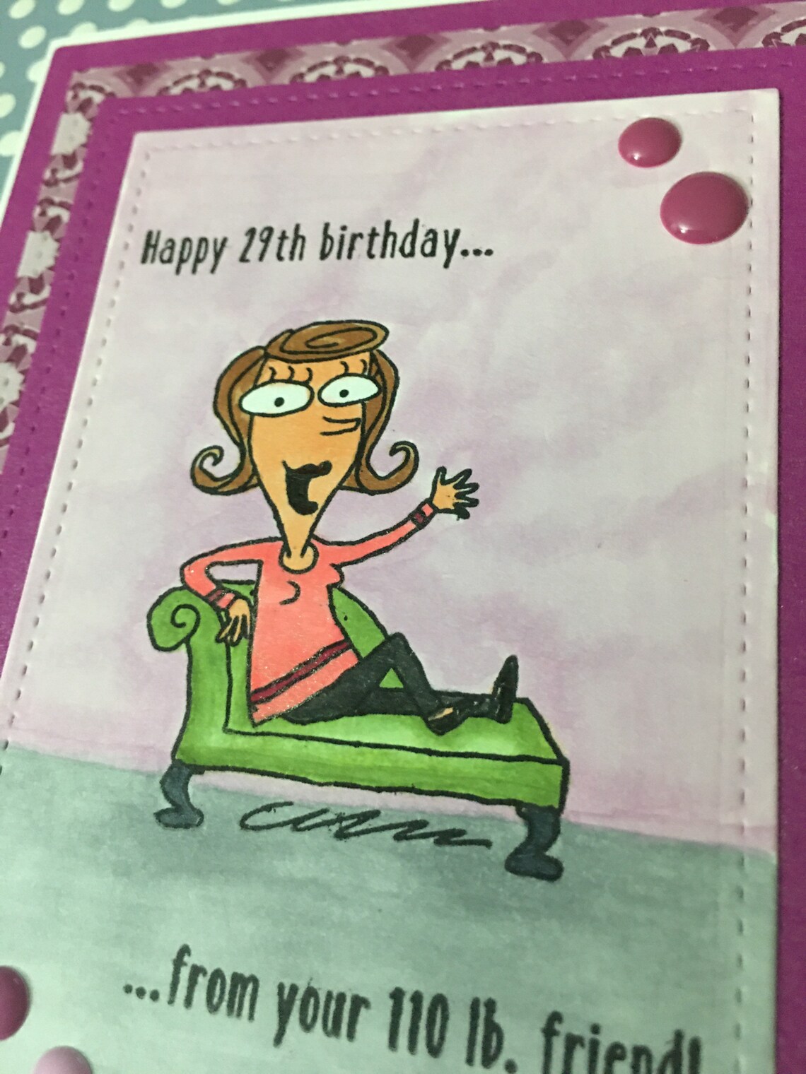 Happy 29th Birthday…from Your 110 Lb Friend Birthday Card Made With ...