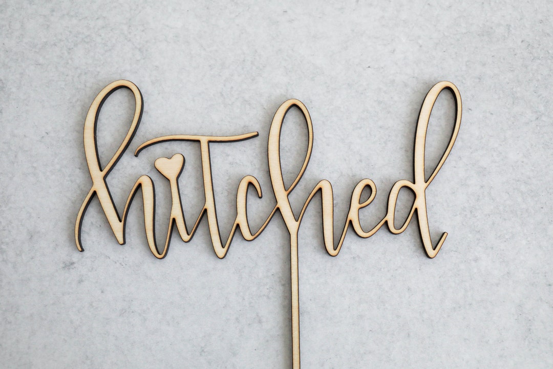 Hitched Cake Topper Hand-lettered Birch Wood or Acrylic Wedding Cake Topper Rustic Cake Topper ...
