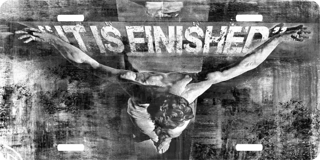 Jesus Christ 'it is Finished' License Plate - Christian Car Tag - Etsy