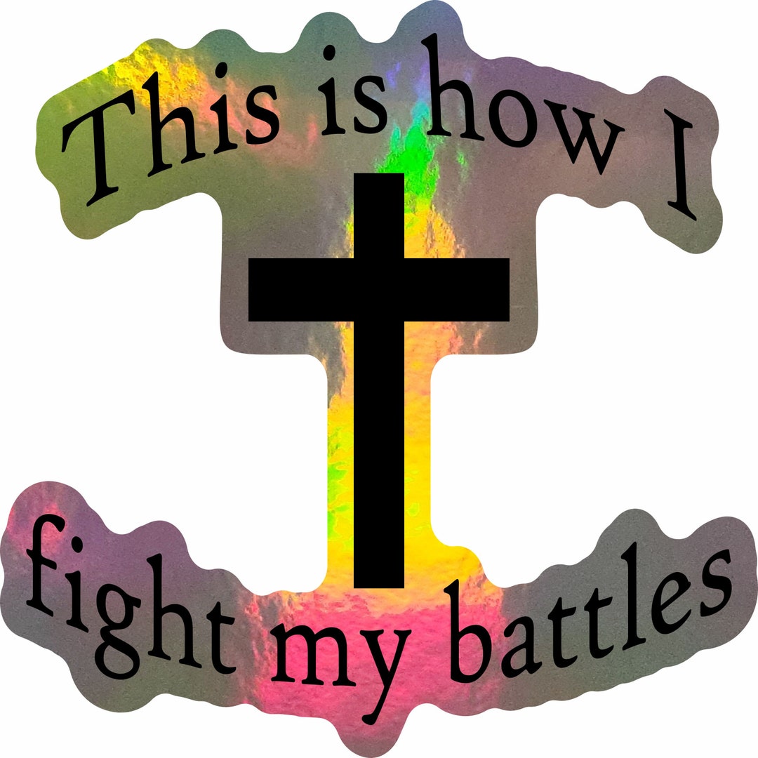Holographic Cross Vinyl Decal: Fight My Battles Car Sticker - Etsy