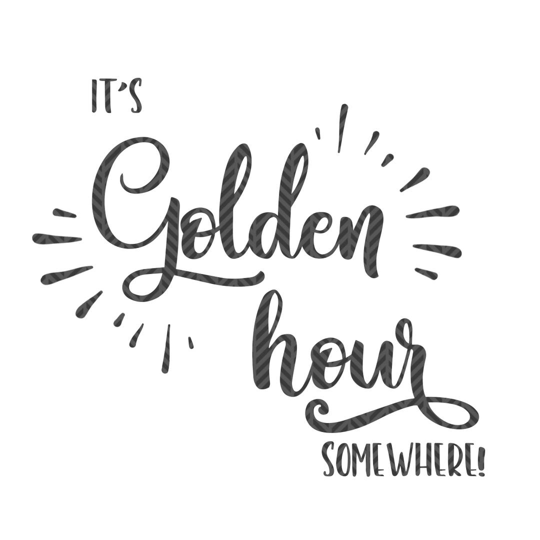 It's Golden Hour Somewhere, Photographer, Photography, SVG File - Etsy
