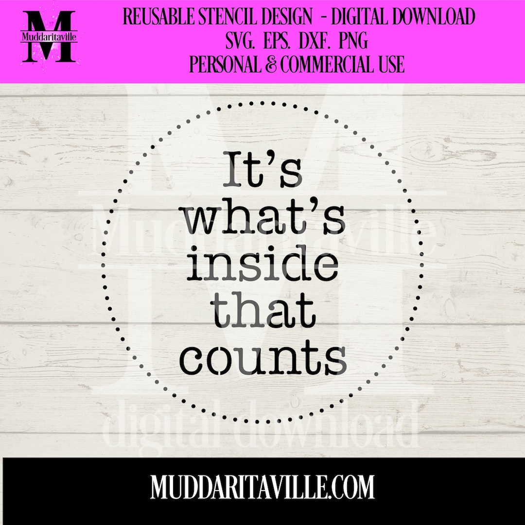 DIGITAL DOWNLOAD Reusable Stencil File - it's What's Inside That Counts ...