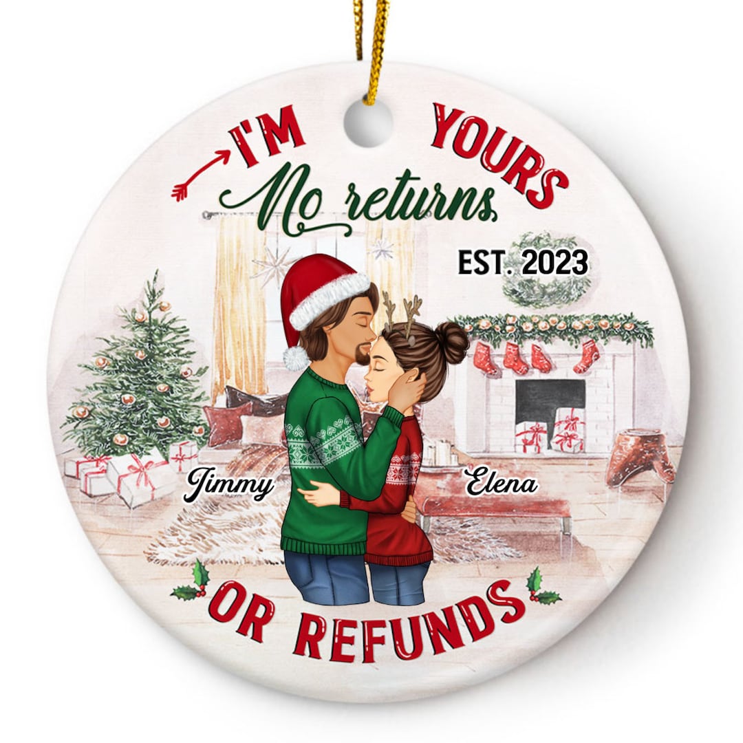 Personalized I'm Yours No Returns Christmas Ornament, Custom Couple ...