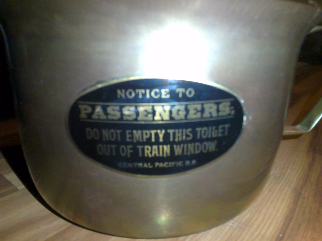 Central Pacific Railroad Brass Chamber Pot-notice to Passengers Do Not ...