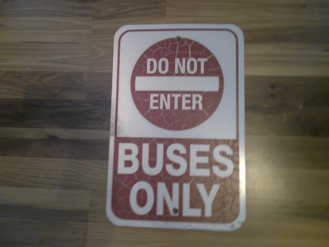 Do Not Enter Buses Only - Classic Vintage Sheet Aluminum Street or Road ...